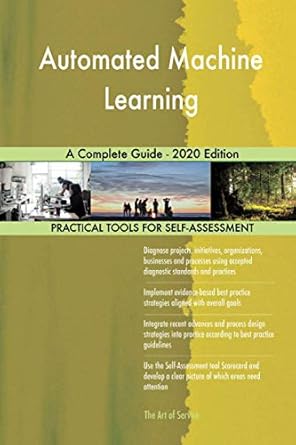 Buy Automated Machine Learning A Complete Guide - 2020 Edition Book ...