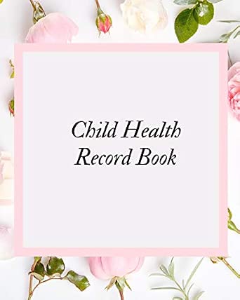 Child Health Record Book: Children’s Healthcare Information Book ...
