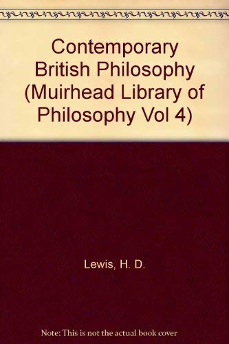 Contemporary British Philosophy (Muirhead Library of Philosophy Vol 4 ...