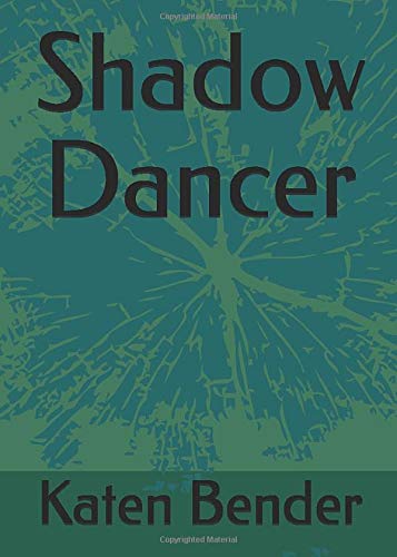Shadow Dancer: Bender, Katen Marie: 9781726816984: Amazon.com: Books