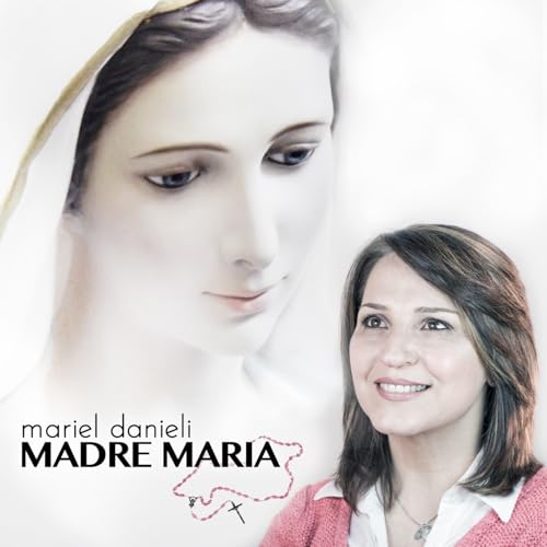 Play Madre Maria by Mariel Danieli on Amazon Music