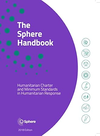 The Sphere Handbook: Humanitarian Charter and Minimum Standards in ...