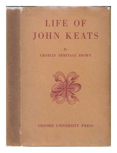 Life of John Keats. Edited with an Introduction and Notes By Dorothy ...