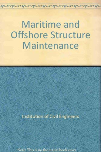 Maritime and Offshore Structure Maintenance: Misc: 9780727702739 ...