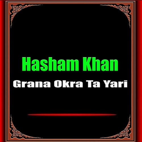 Spiele Grana Okra Ta Yari von Hasham Khan auf Amazon Music ab