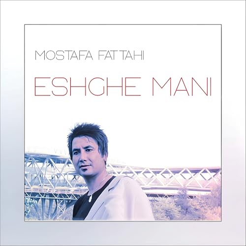 Amazon MusicでMostafa FattahiのEshghe Maniを再生する