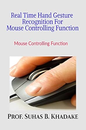 “Real Time Hand Gesture Recognition For Mouse Controlling Function ...