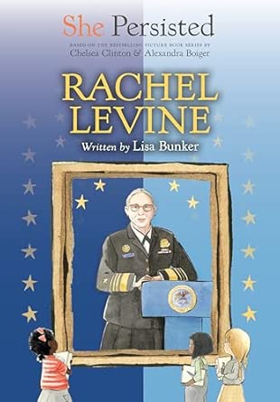 Amazon.com: She Persisted: Rachel Levine: 9780593529041: Bunker, Lisa, Clinton, Chelsea, Boiger ...