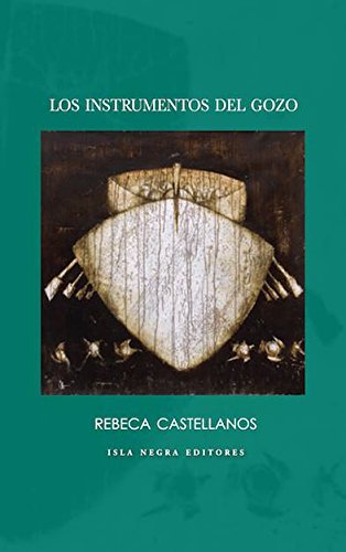 Amazon.com: Los instrumentos del gozo: Rebeca Castellanos: Libros