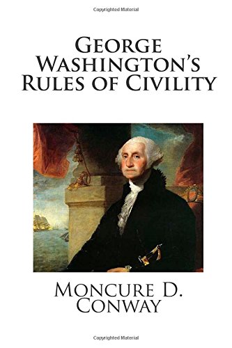 George Washington's Rules of Civility: Conway, Moncure D ...