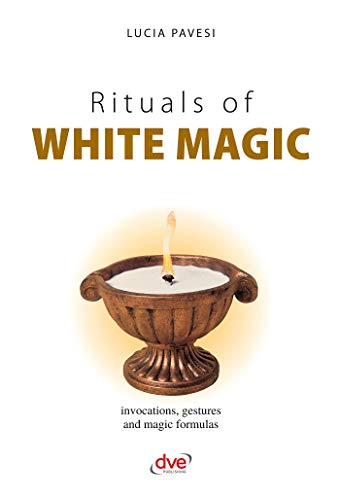 Rituals of white magic - Kindle edition by Pavesi, Lucia. Religion ...