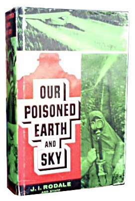 Our Poisoned Earth and Sky: J.I. Rodale and Staff: Amazon.com: Books