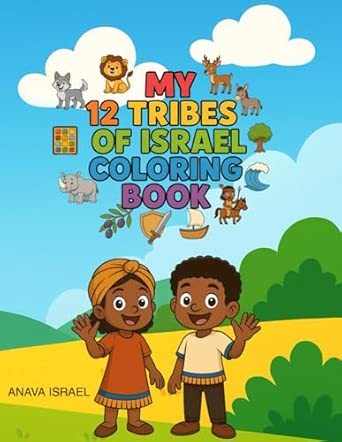 MY 12 TRIBES OF ISRAEL COLORING BOOK: Israel, Anava: 9798298542838 ...