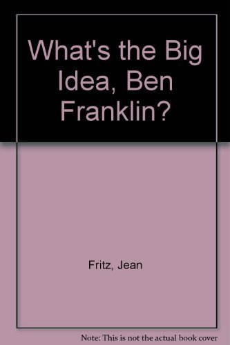 What's the Big Idea, Ben Franklin?: Fritz, Jean: 9780698205437: Amazon ...