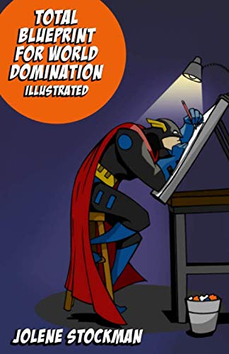 Total Blueprint For World Domination - Illustrated: Stockman, Jolene ...