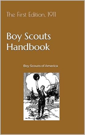 Amazon.com: Boy Scouts Handbook: The First Edition, 1911 [LEGACY ...