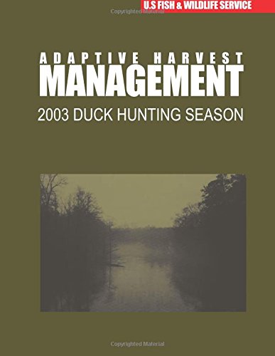Adaptive Harvest Management 2003 Duck Hunting Season: U. S. Fish ...