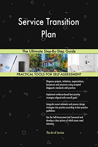 Service Transition Plan The Ultimate Step-By-Step Guide eBook : Blokdyk ...