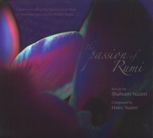 Shahram Nazeri and Hafez Nazeri - The Passion of Rumi - Amazon.com Music