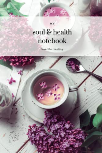 『The soul and health notebook - love life healing: A beautiful notebook ...