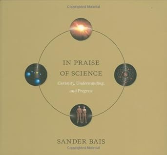 Amazon.com: In Praise of Science: Curiosity, Understanding, and ...