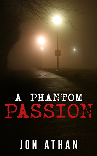 Amazon.com: A Phantom Passion eBook : Athan, Jon: Books