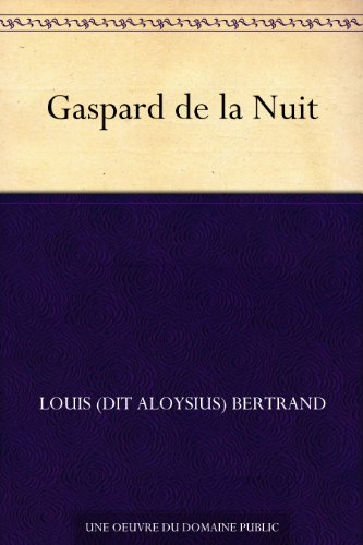 Gaspard de la Nuit (French Edition) - Kindle edition by Louis, Bertrand ...