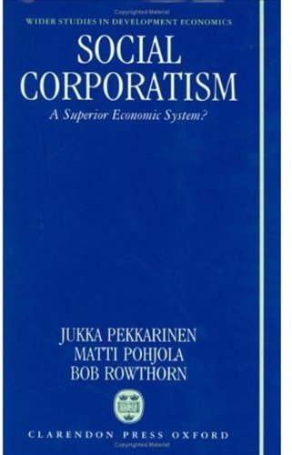 Social Corporatism: A Superior Economic System? (WIDER Studies in ...