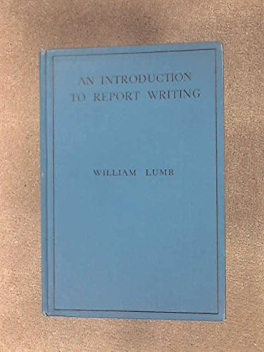 An Introduction to Report Writing: A Guide to the Preparation of ...