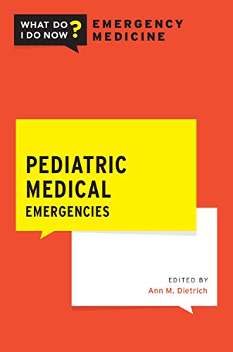 Pediatric Medical Emergencies (What Do I Do Now Emergency Medicine ...