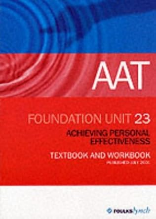 AAT: Foundation Level - 23 Achieving Personal Effectiveness: Text ...