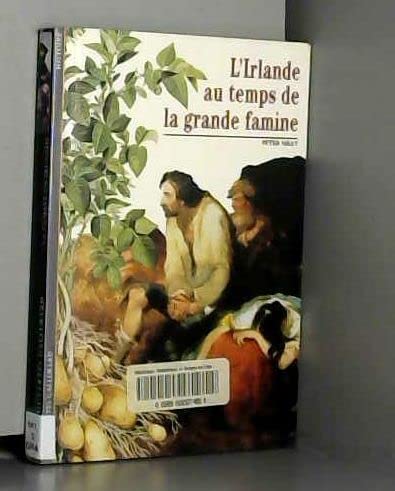 L'Irlande au temps de la grande famine: Gray, Peter, Froment, Pascale ...