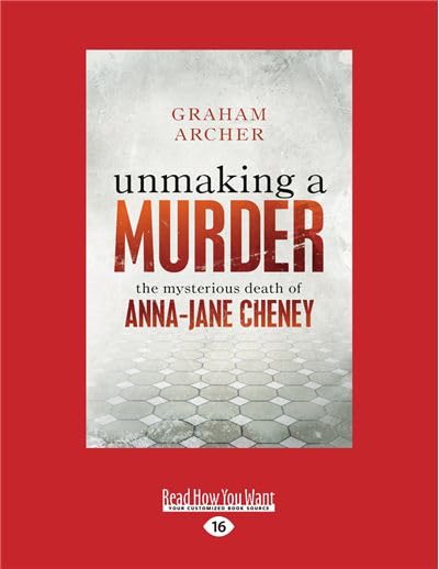 Unmaking a Murder: the mysterious death of Anna-Jane Cheney: Archer ...