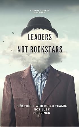 Amazon.com: Leaders, Not Rockstars: For those who build Teams, not just ...