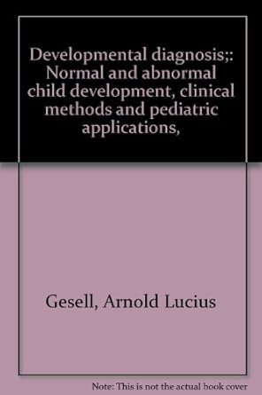 Developmental diagnosis;: Normal and abnormal child development ...