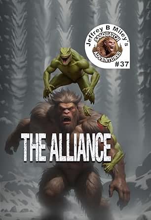 Sasquatch 37: The Alliance (Sasquatch Adventures) eBook : Miley ...