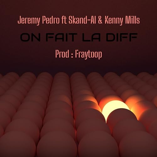 Écouter On fait la diff par Jeremy Pedro feat. Skand-al & Kenny Mills ...