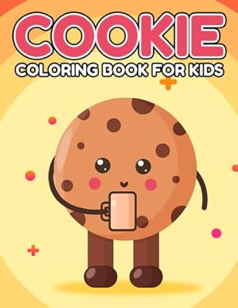 Cookie Coloring Book For Kids: Unleash Artistic Potential And Have Fun ...