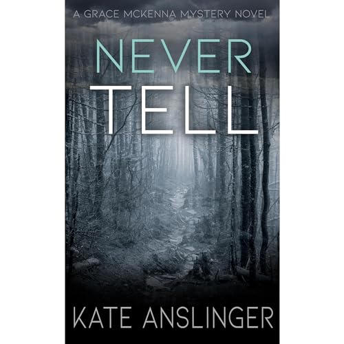 Amazon.com: Never Tell (Audible Audio Edition): Kate Anslinger ...