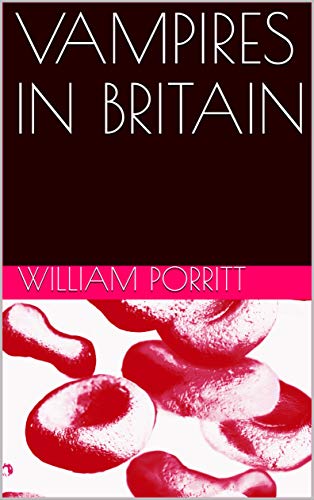 VAMPIRES IN BRITAIN (English Edition) eBook : Porritt, William ...