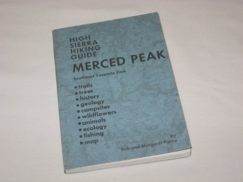Merced Peak, (High Sierra hiking guide #11): Pierce, Bob: 9780911824230 ...