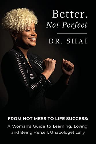 Amazon.com: Better. Not Perfect: From Hot Mess To Life Success: A Woman ...