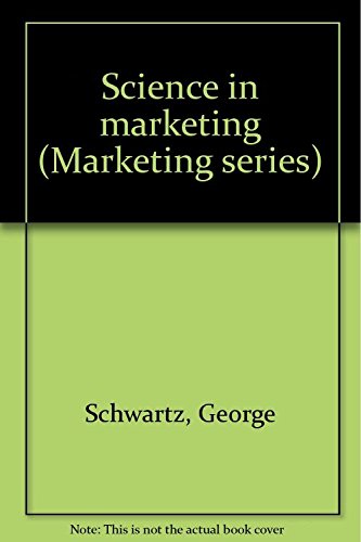 Science in Marketing: Joseph W. Newman, Neil H. Borden, Jules Backman ...