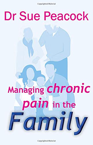 Managing Chronic Pain in the Family: Help for all the family: Peacock ...