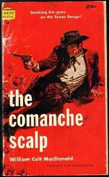 The Comanche Scalp: William Colt MacDonald: Amazon.com: Books