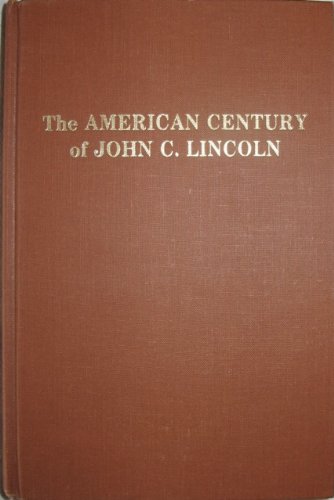 The American century of John C. Lincoln: moley, raymond: Amazon.com: Books