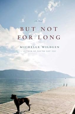 But Not for Long: Wildgen, Michelle: 9780312571412: Amazon.com: Books