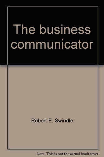 The business communicator: Swindle, Robert E: 9780130918192: Amazon.com ...