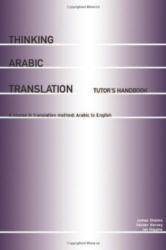 Thinking Arabic Translation: Tutor's Handbook: A Course in Translation ...
