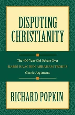 Disputing Christianity: The 400-Year-Old Debate Over Rabbi Isaac Ben ...